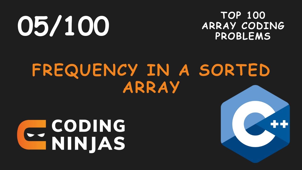 Frequency Count | Array | Coding Ninjas | Code Verse 07 | Sachin Sharma