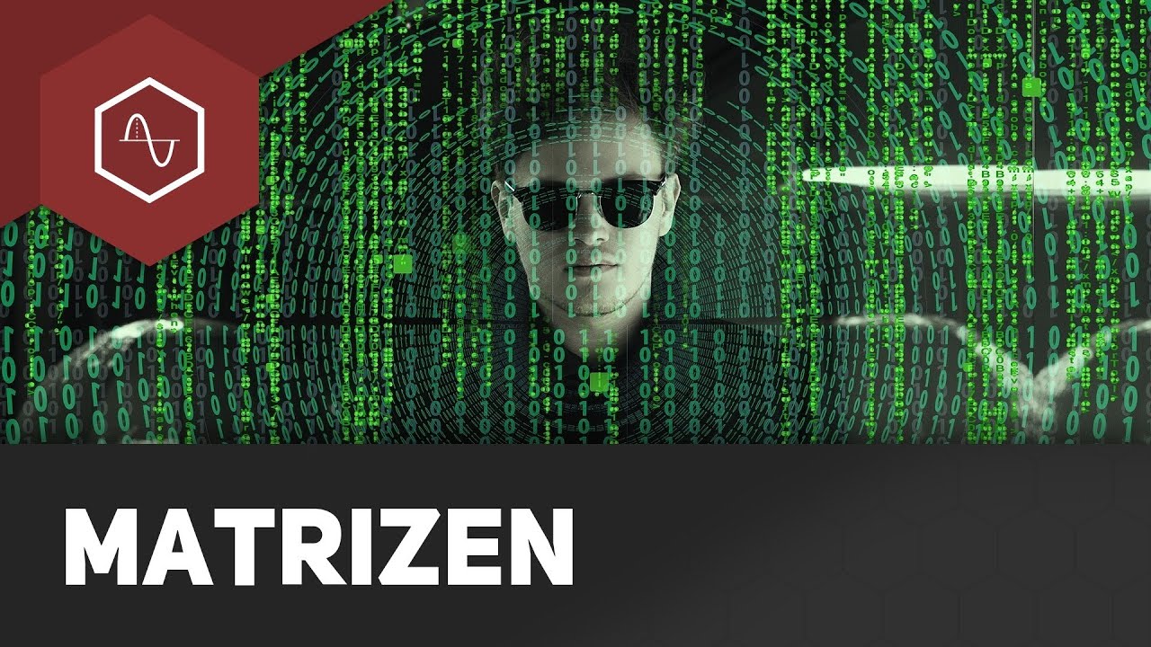 Was ist eine Matrix? - Matrizen Einführung