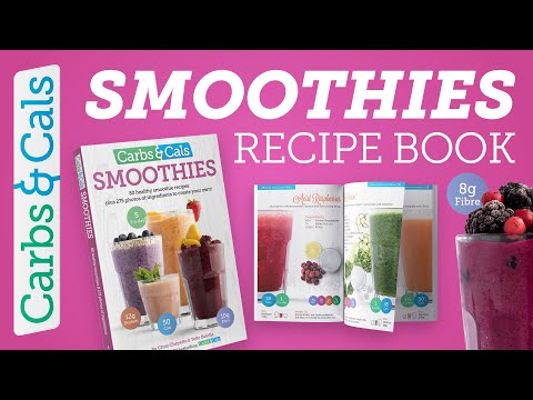 SMOOTHIES Recipe Book by Carbs & Cals