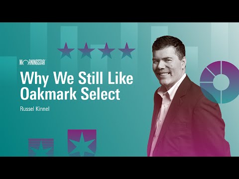 Why We Still Like Oakmark Select