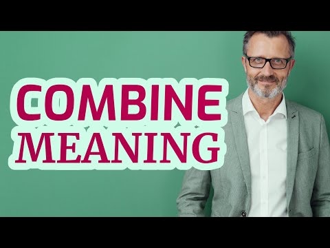 Combine | Definition of combine