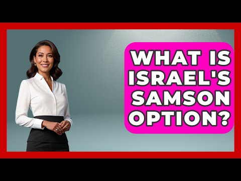 What Is Israel's Samson Option? - International Policy Zone