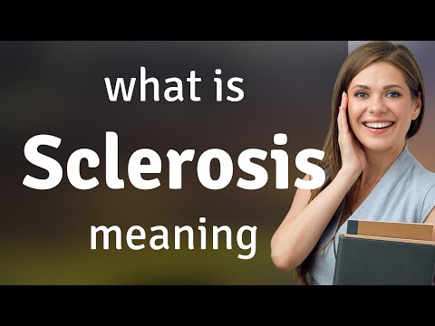 Sclerosis — SCLEROSIS meaning
