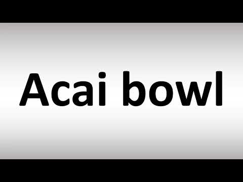 How to Pronounce Acai bowl