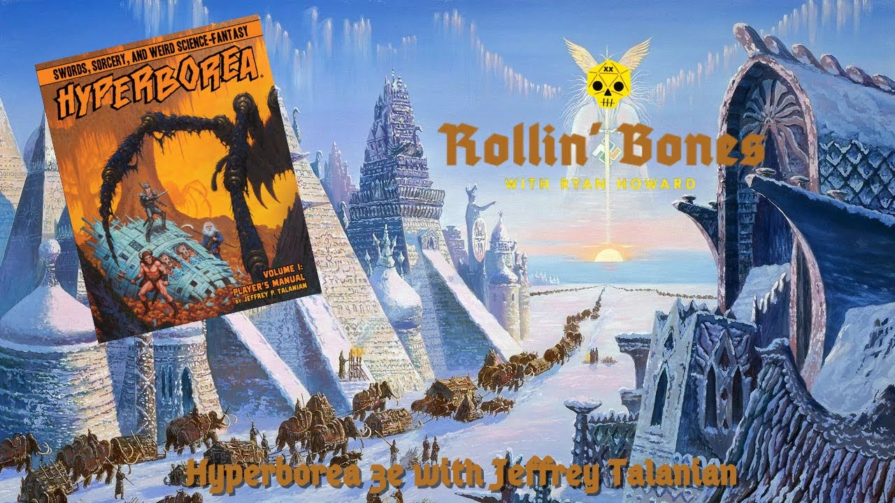 Rollin' Bones: Hyperborea 3e with Jeffrey Talanian
