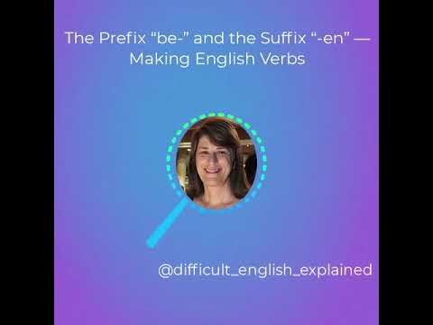 The Prefix “be-” and the Suffix “-en” — Making English Verbs: Visualizer