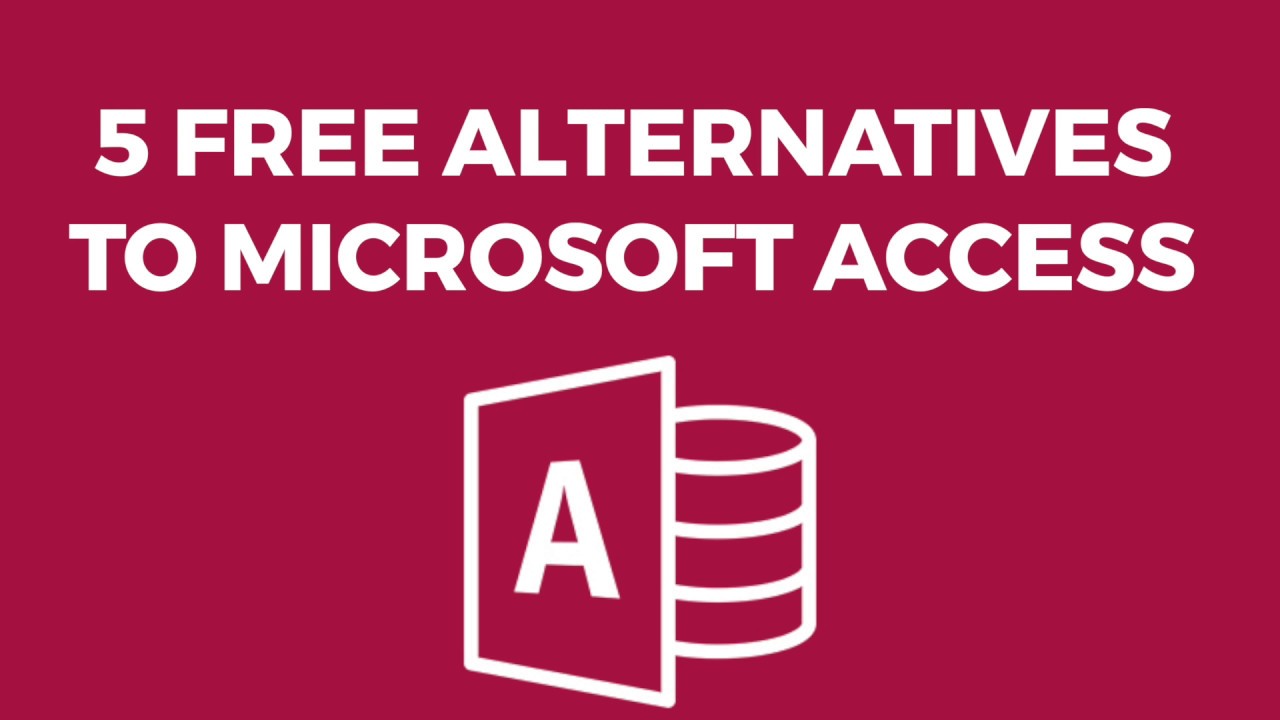 5 Free Alternatives to Microsoft Access