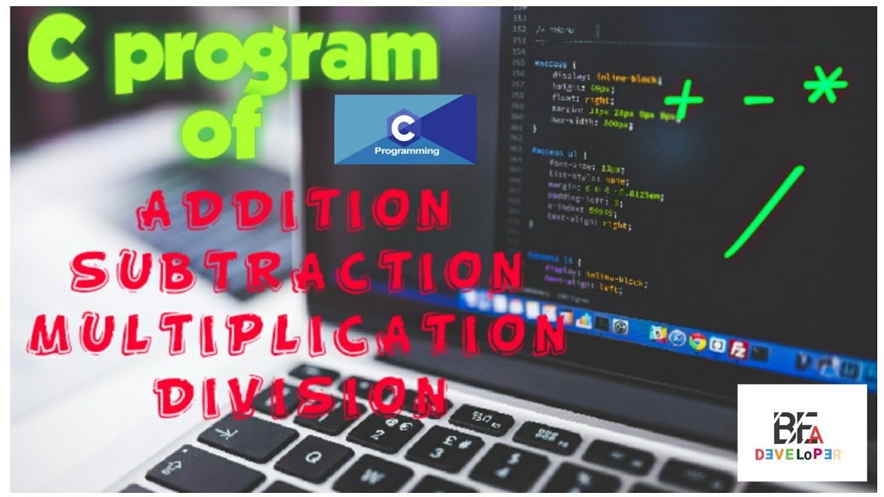 Tutorial of C language | addition, subtraction, multiplication, division program using c language.