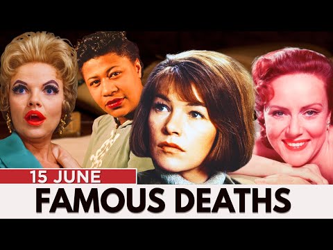 Who Died Today – JUNE 15 | Famous Deaths & More