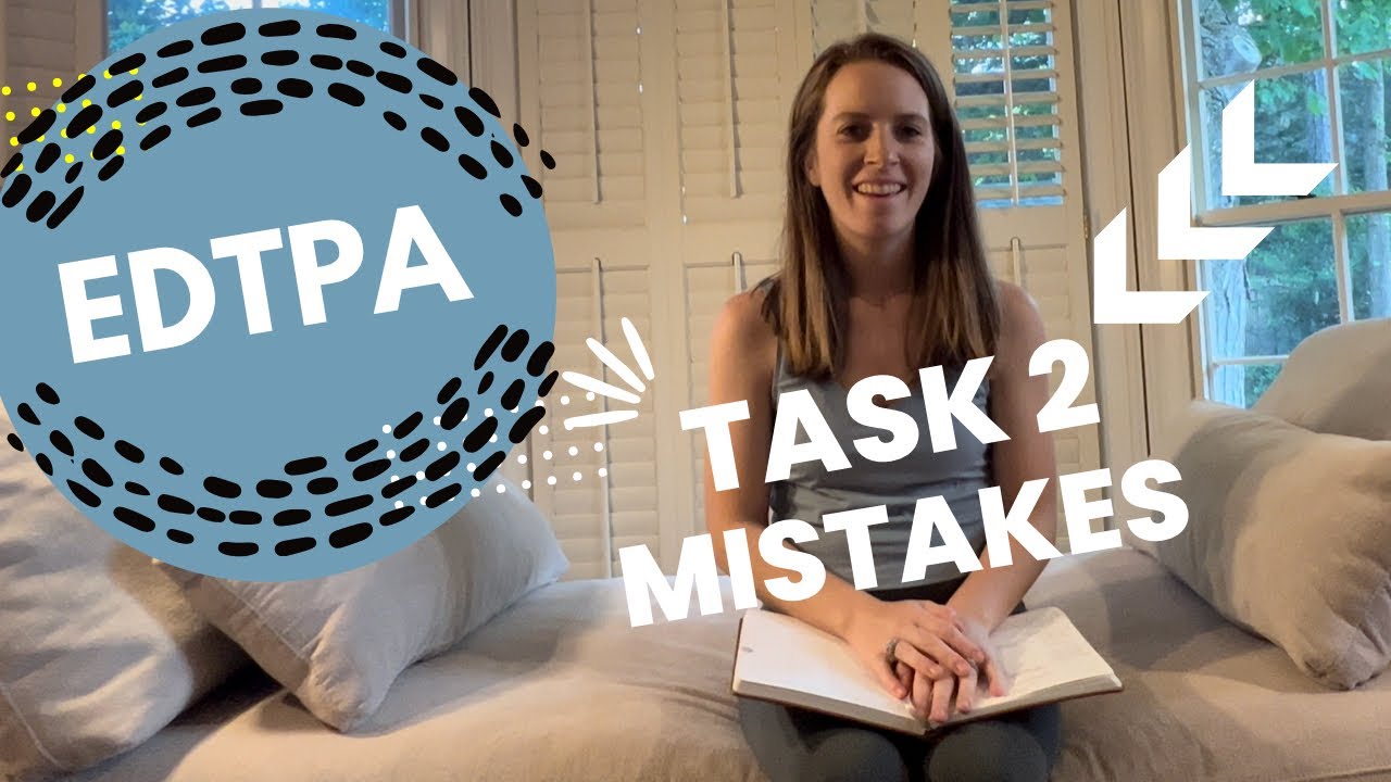 edTPA Task 2 Instruction Mistakes- edTPA the easy way
