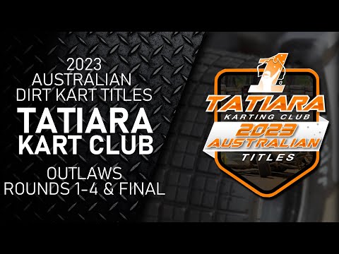 2023 AUSTRALIAN DIRT KART TITLES | OUTLAWS | ROUNDS 1- 4 & FINALS
