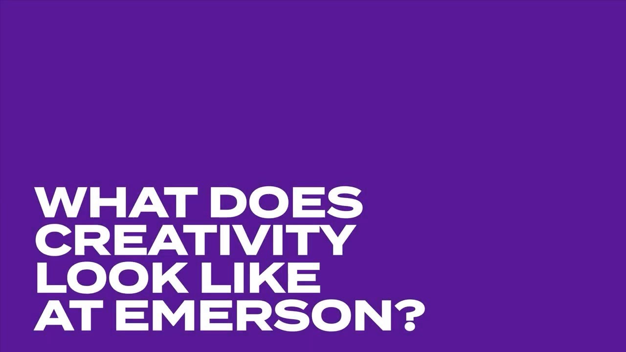 What Does Creativity at Emerson Look Like?