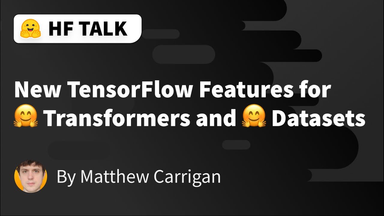New TensorFlow Features for 🤗 Transformers and 🤗 Datasets