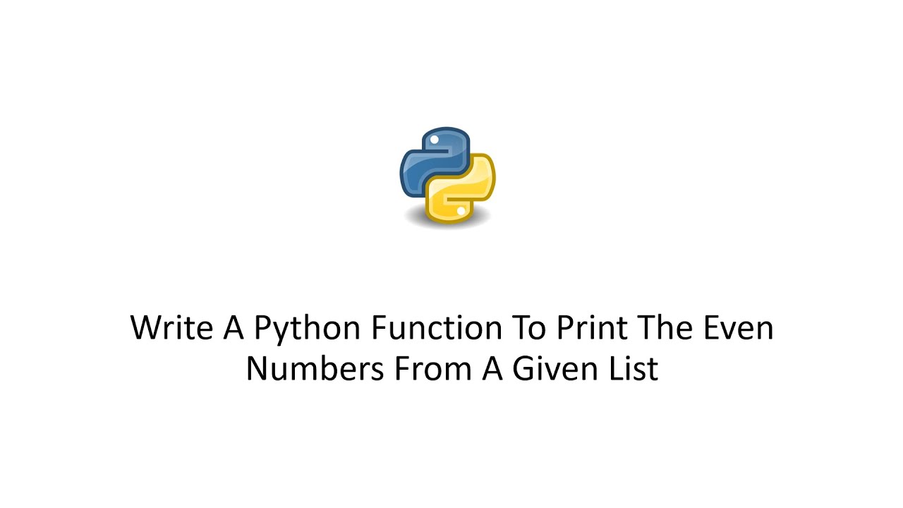 Write A Python Function To Print The Even Numbers From A Given List