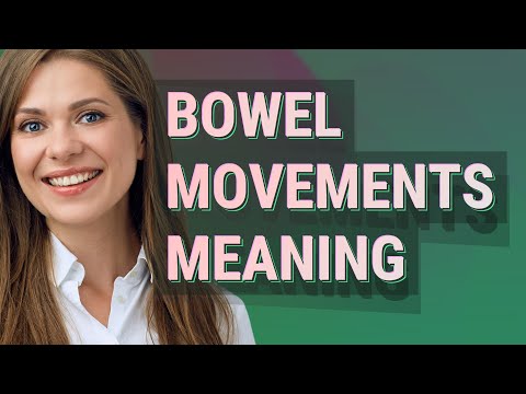 Bowel movements | meaning of Bowel movements