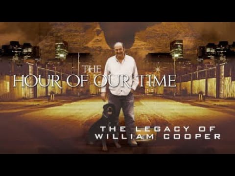 The Legacy Of William Cooper: Hour Of Our Time Revisited - Bill Cooper (2006)
