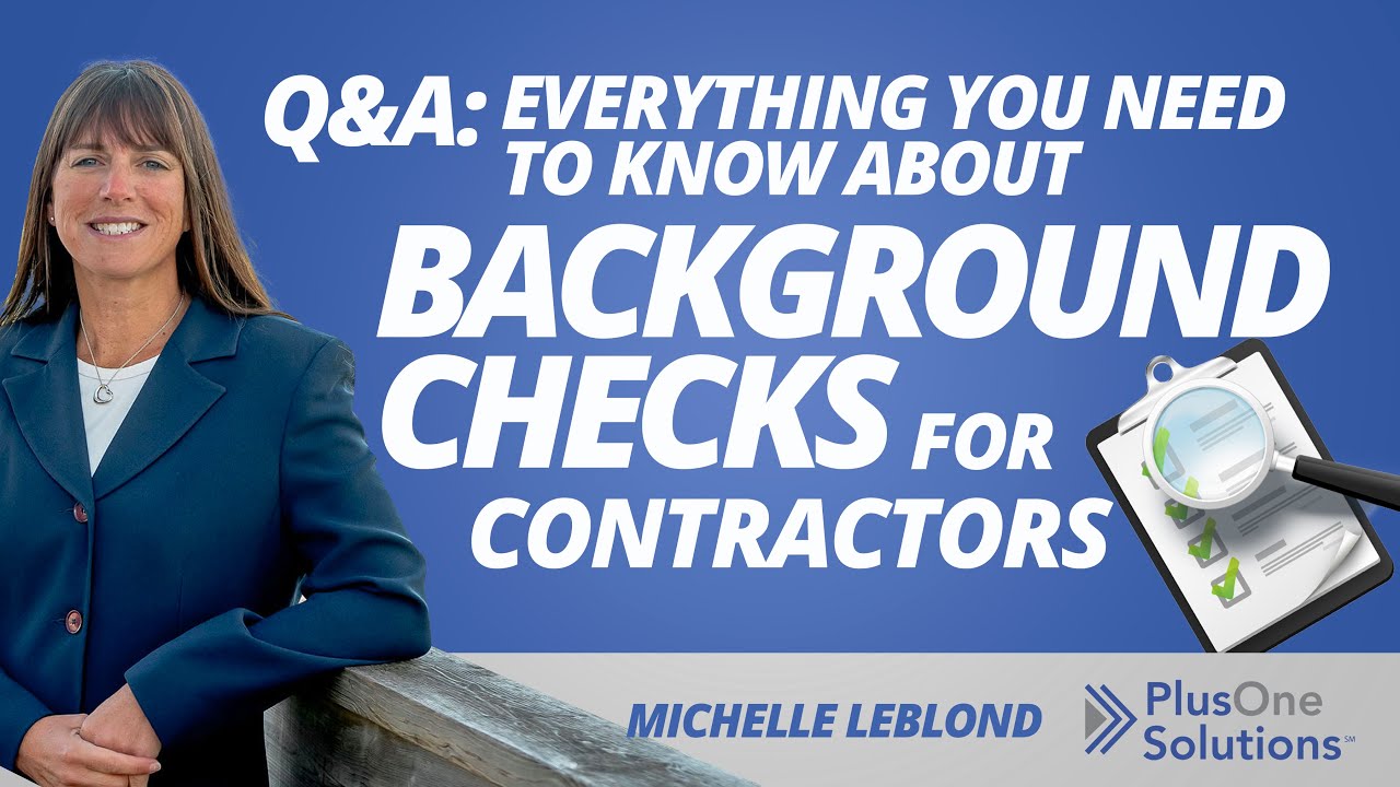 Q&A: Everything You Need To Know About Background Checks For Contractors