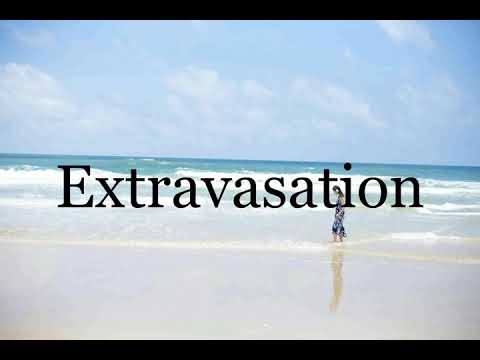 How To Pronounce Extravasation🌈🌈🌈🌈🌈🌈Pronunciation Of Extravasation