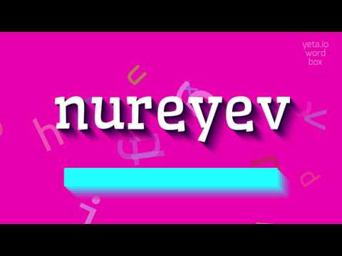 How to say "nureyev"! (High Quality Voices)