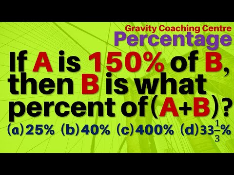 Q115 | If A is 150% of B, then B is what percent of (A+B)?