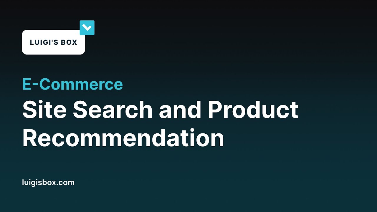 Luigi's Box | Personalized Site Search and Product Recommendation for e-commerce