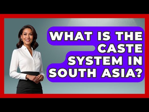 What Is The Caste System In South Asia? - Understanding Southwest Asia
