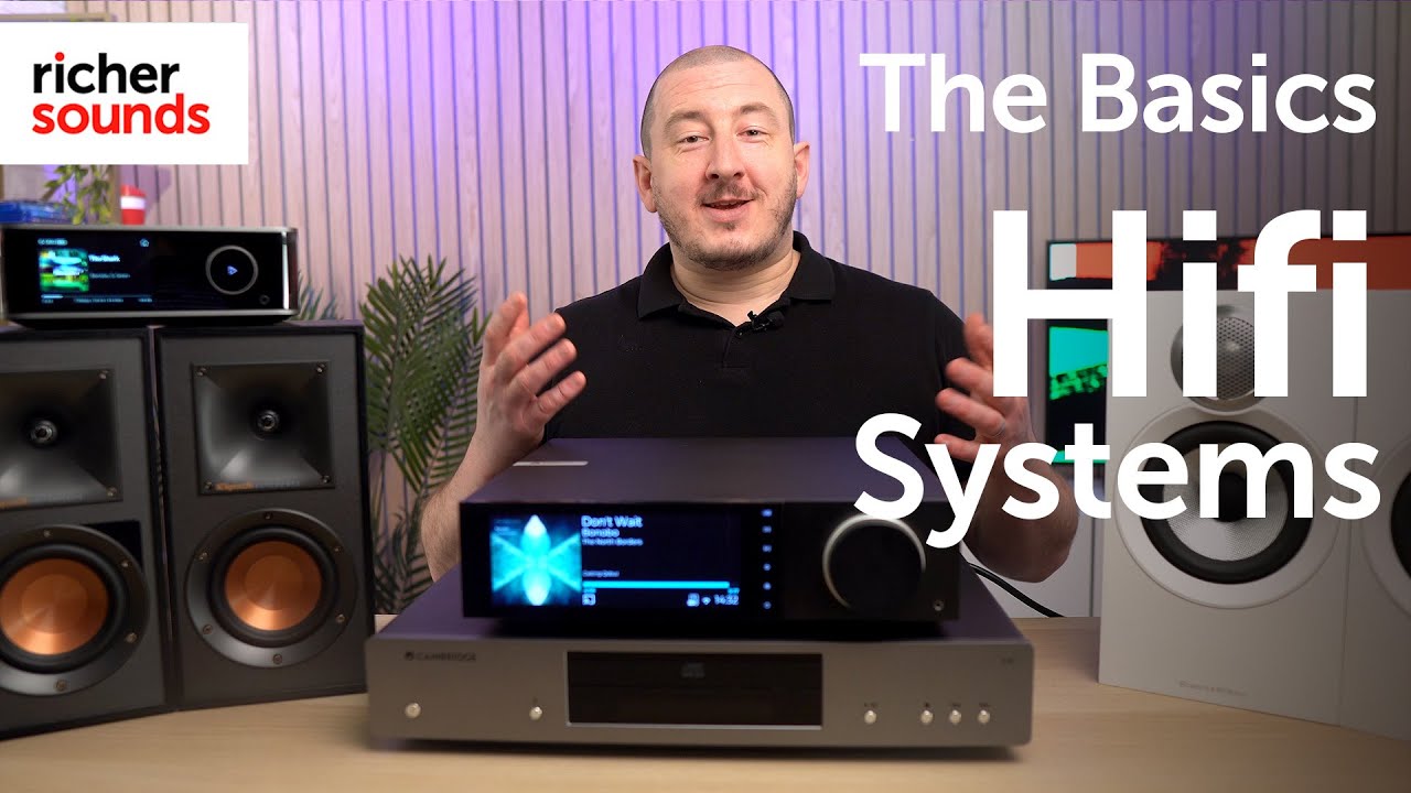 The Basics | Getting Started with Hi-Fi Systems | Richer Sounds