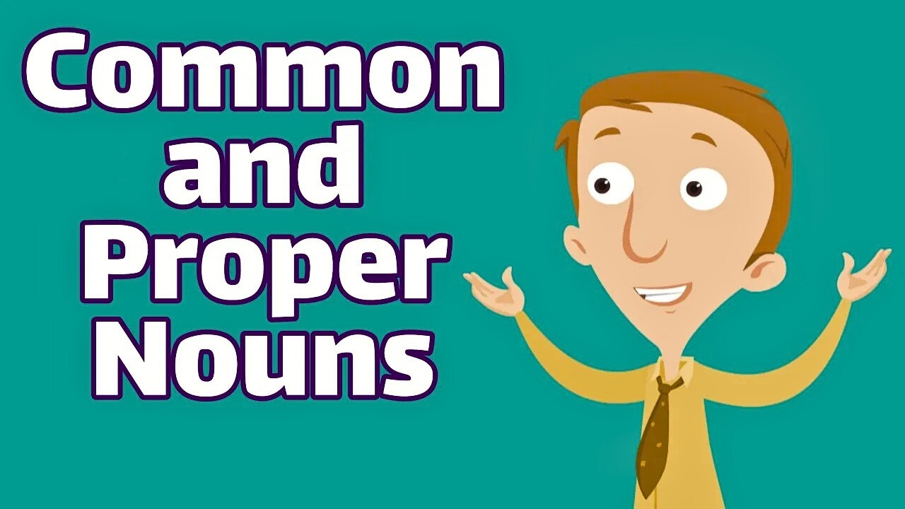 Common and Proper Nouns for Kids | Grammar for Elementary Students