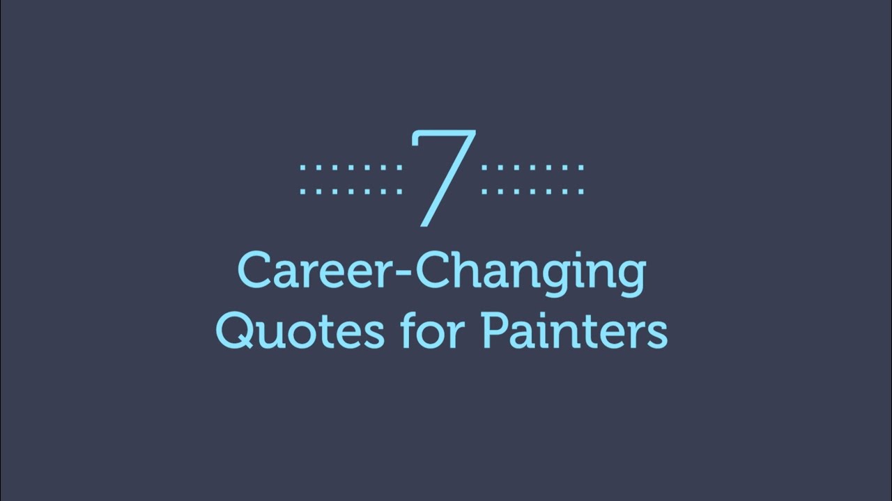 Seven Career-Changing Quotes for Painters