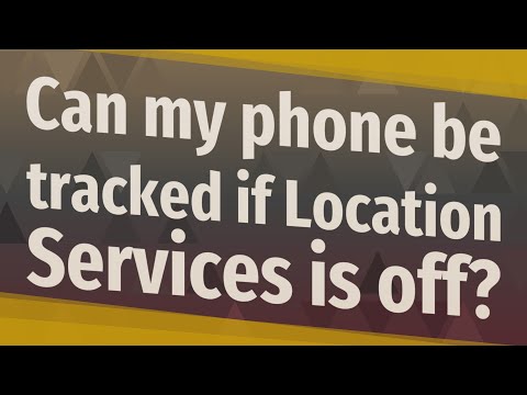 Can my phone be tracked if Location Services is off?