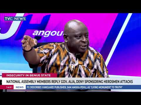 National Assembly Members Reply Governor Alia, Deny Sponsoring Herdsmen Attacks