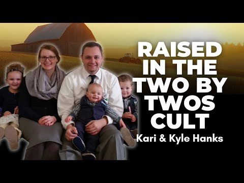 Raised in the Two by Twos Cult (2x2, The Truth) - Kari and Kyle Hanks Pt. 1 | Ep. 2008