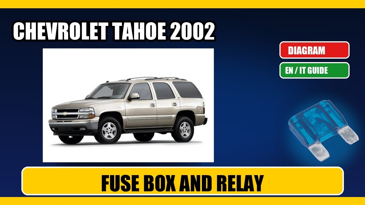 Fuse box location and diagram: chevrolet tahoe 2002 - Schema fusibili