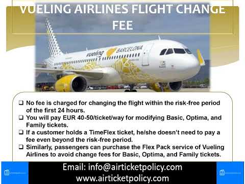 Vueling Airlines Flight Change Policy | Air Ticket policy