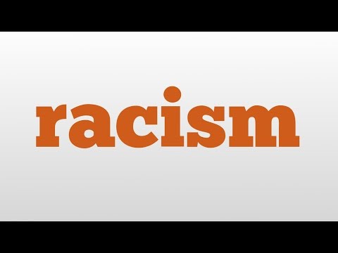 racism meaning and pronunciation