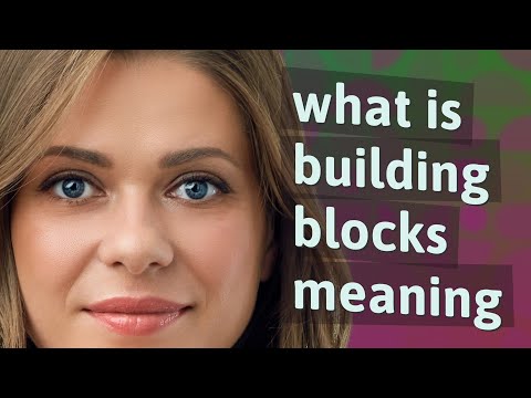 Building blocks | meaning of Building blocks