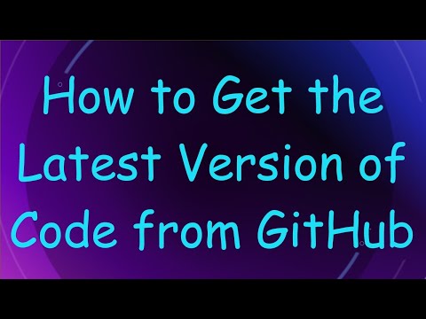How to Get the Latest Version of Code from GitHub
