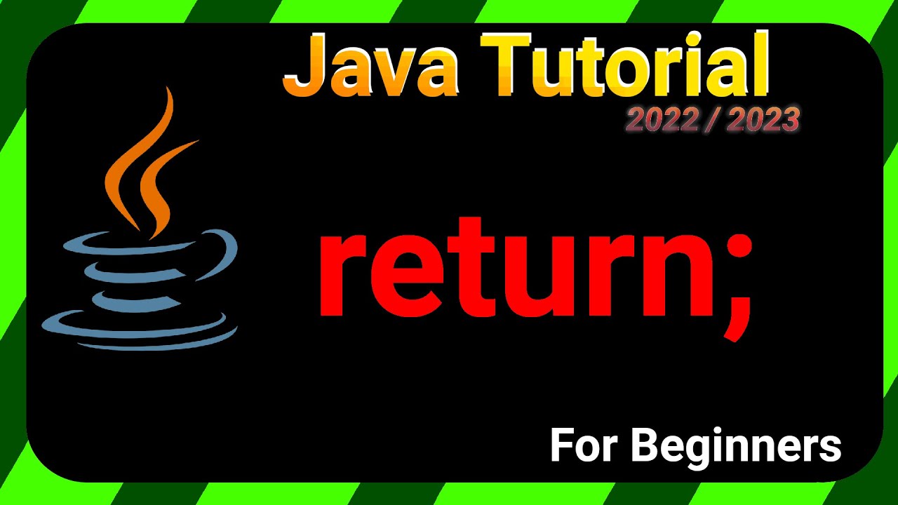 Return - Java TUTORIAL 2022/2023 for BEGINNERS