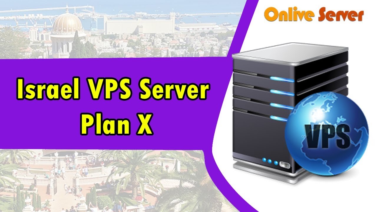 Israel VPS Server Plan X with Fully Managed Services - Onlive Server