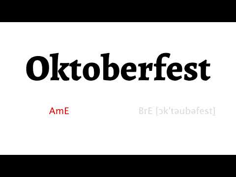 How to Pronounce Oktoberfest in American English and British EnglishOktoberfest