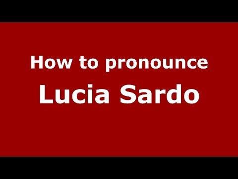 How to pronounce Lucia Sardo (Italian/Italy) - PronounceNames.com