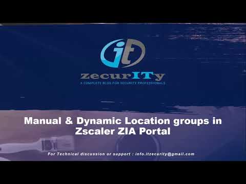 Manual & Dynamic Location groups in Zscaler ZIA