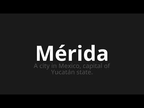 How to pronounce Mérida