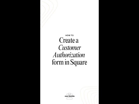 How to create a Customer Authorization form in Square