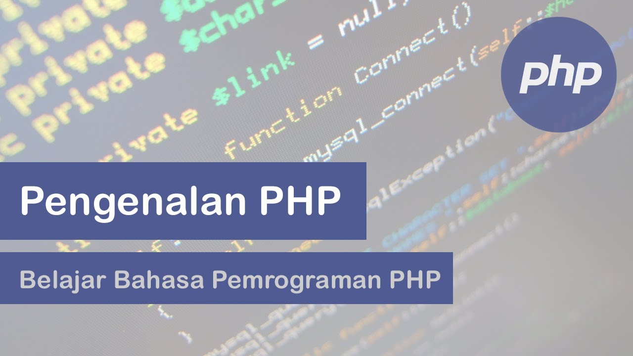 Belajar Bahasa Pemrograman PHP: Pengantar PHP