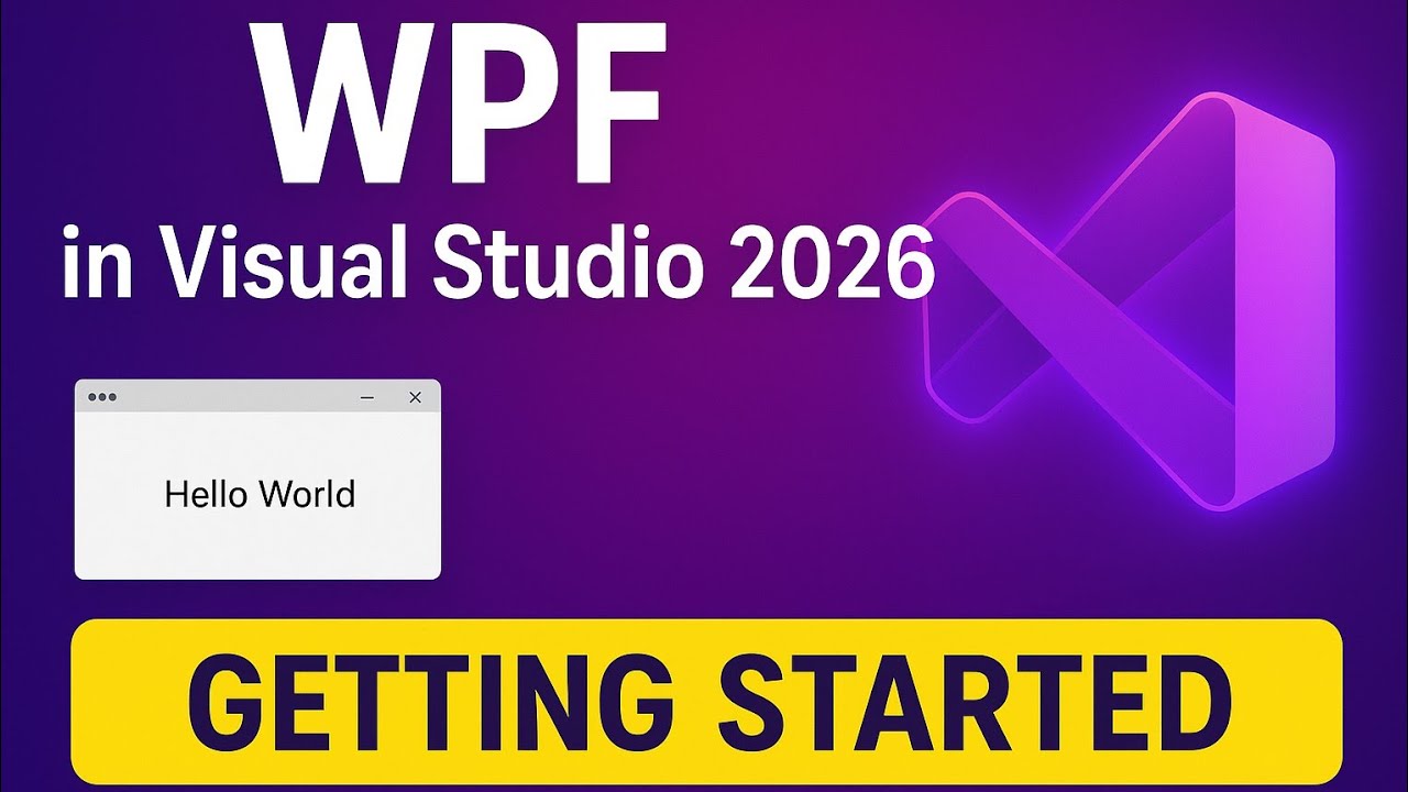Getting Started with WPF in Visual Studio 2026 | Beginner’s Guide