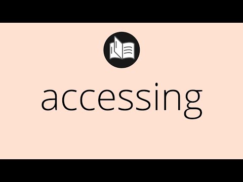What ACCESSING means • Meaning of ACCESSING • accessing MEANING • accessing DEFINITION