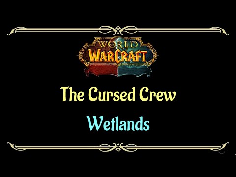 Let's Play - Everyquest - World of Warcraft - Wetlands - The Cursed Crew
