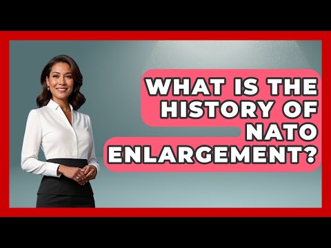 What Is The History Of NATO Enlargement? - International Policy Zone