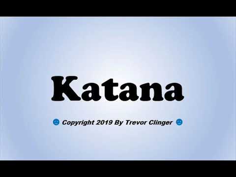 How To Pronounce Katana